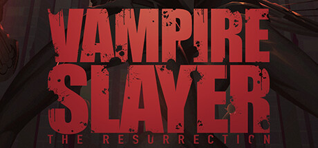 Vampire Slayer: The Resurrection[PC] - 4Gamer
