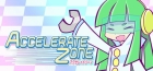 ACCELERATE ZONE[PC] - 4Gamer