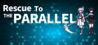 Rescue To The PARALLEL[PC] - 4Gamer