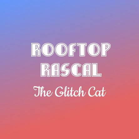 PS5版 Rooftop Rascal: The Glitch Cat まとめページ